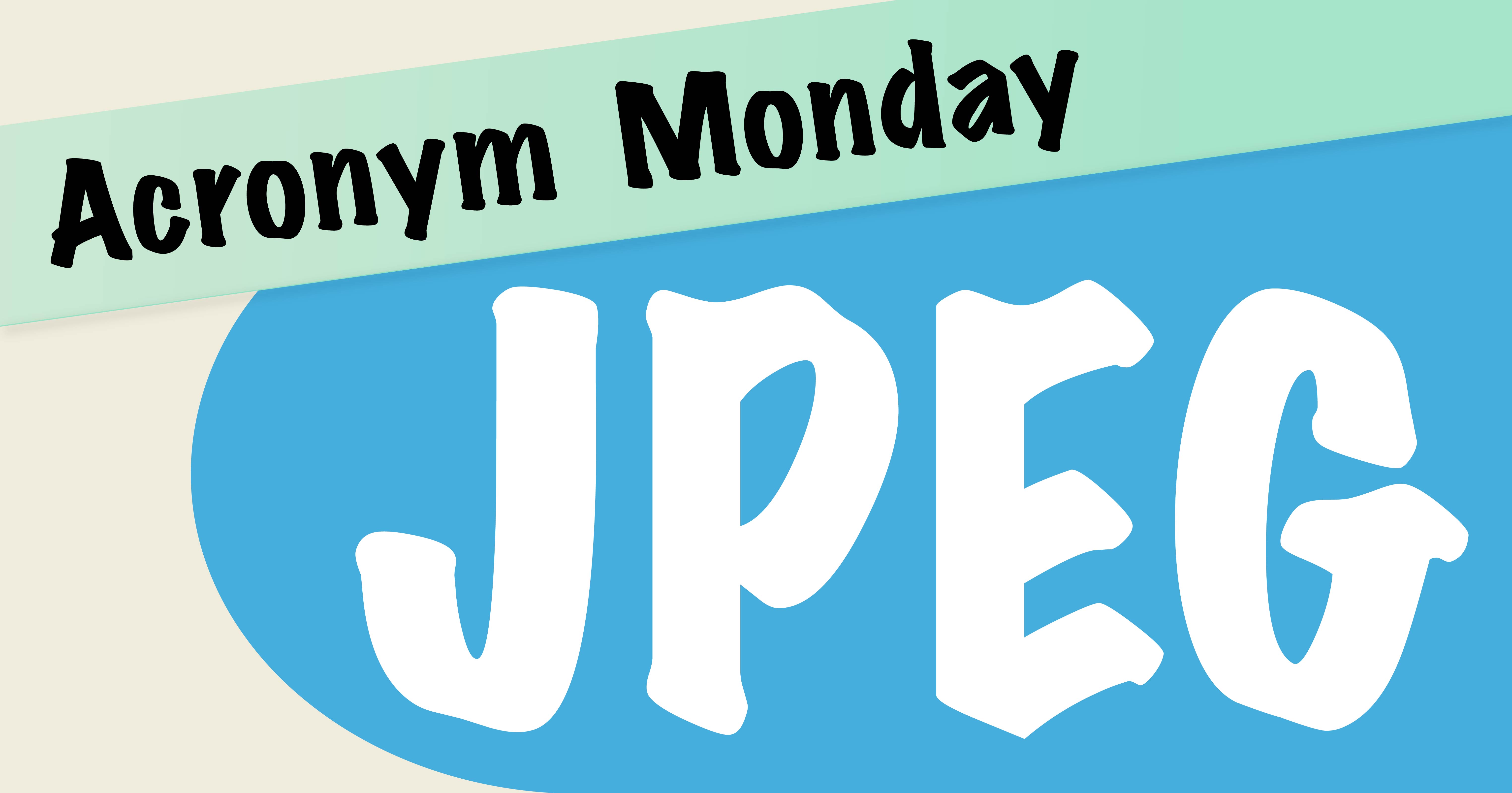 Acronym Monday: JPEG — wildcardcorp.com